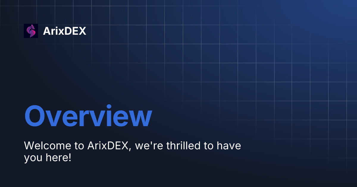 Overview | ArixDEX